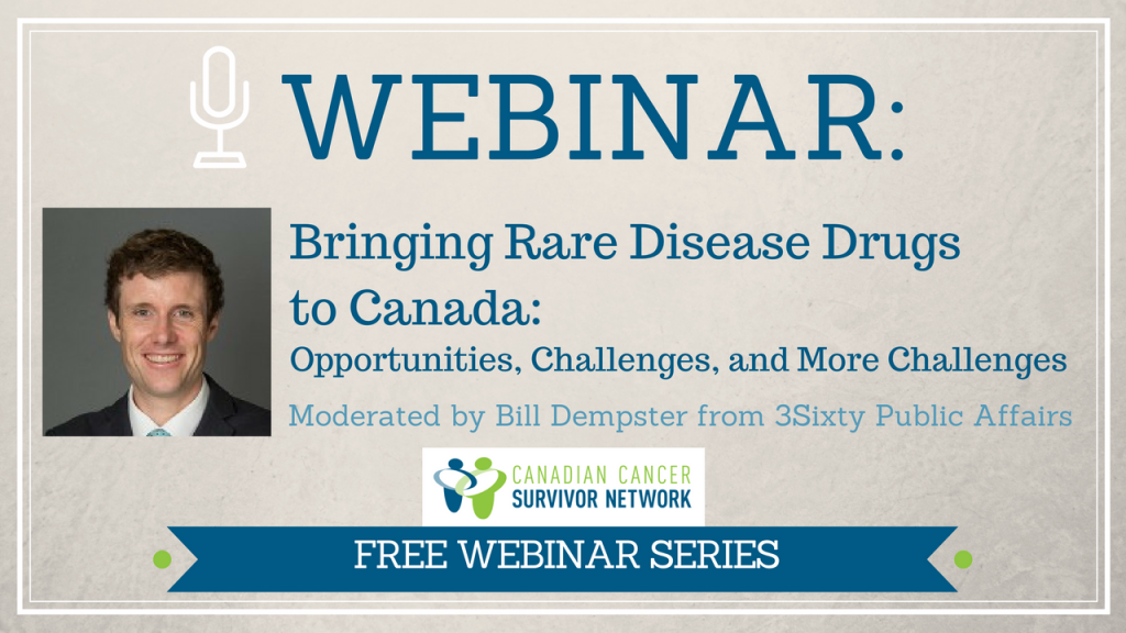Watch our most recent webinar! Bringing Rare Disease Drugs to Canada Opportunities, Challenges ...
